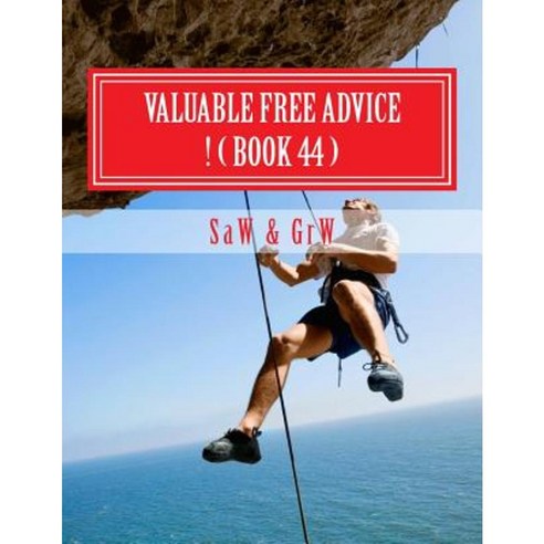 Valuable Free Advice ( Book 44 ): New S U R V I V A L Information Paperback, Cr