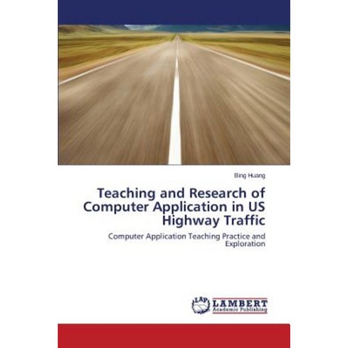 Teaching and Research of Computer Application in Us Highway Traffic ...