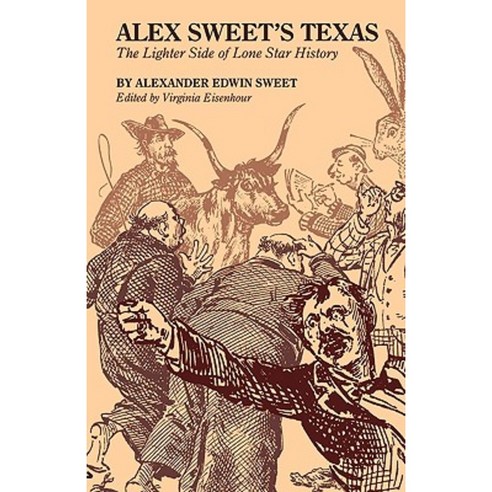 Alex Sweet''s Texas: The Lighter Side of Lone Star History Paperback ...