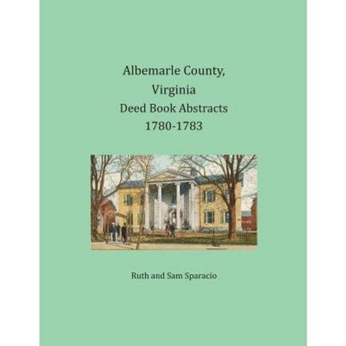 Albemarle County Virginia Deed Book Abstracts 1780-1783 Paperback, Heritage Boo