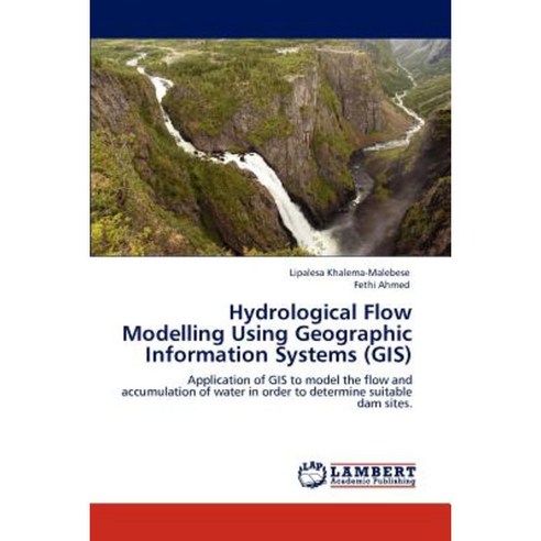 Hydrological Flow Modelling Using Geographic Information Systems (GIS) Paperbac