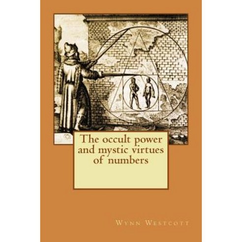 The Occult Power and Mystic Virtues of Numbers Paperback, Createspace ...