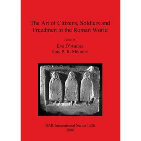 The Art of Citizens Soldiers and Freedmen in the Roman World Paperback ...
