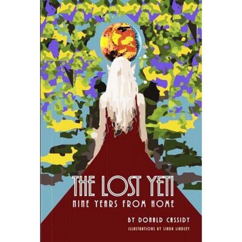 The Lost Yeti: Nine Years from Home Paperback, Createspace Independent ...