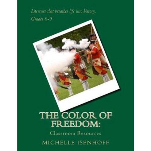 The Color of Freedom: Classroom Resources Paperback, Createspace ...