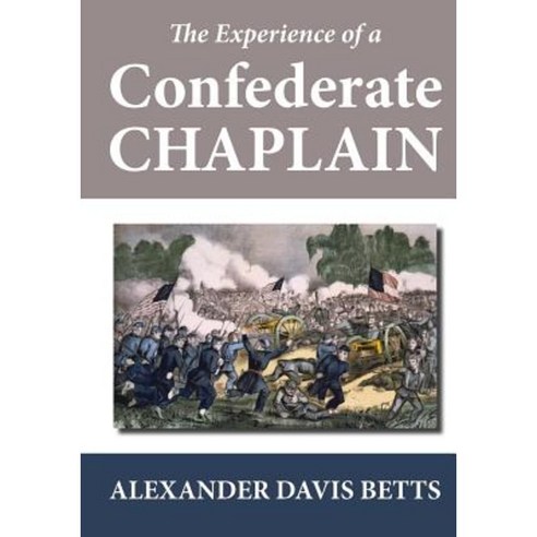 The Experience of a Confederate Chaplain Paperback, Createspace ...