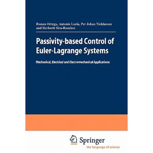 Passivity-Based Control of Euler-Lagrange Systems: Mechanical Electrical and El