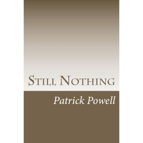 Still Nothing Paperback, Createspace Independent Publishing Platform ...