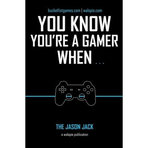 You Know You''re a Gamer When Paperback, Createspace Independent ...