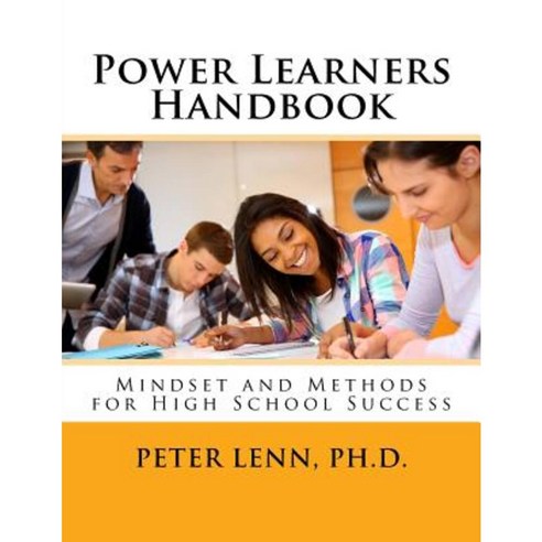 Power Learners Handbook - High School Edition: Mindset and Methods for ...