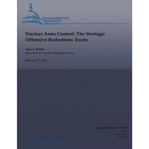Nuclear Arms Control: The Strategic Offensive Reductions Treaty ...