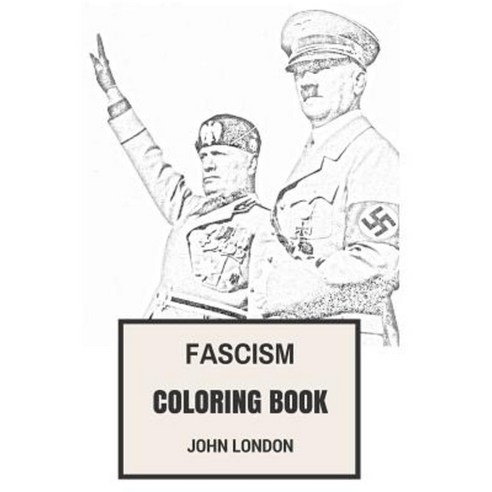 Fascism Coloring Book: Hitler and Mussolini Dictatorship Inspired Adult ...