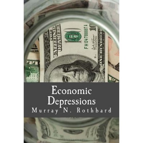 Economic Depressions: Their Cause and Cure Paperback, Createspace ...
