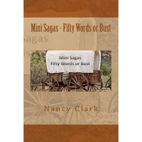 Mini Sagas - Fifty Words or Bust Paperback, Createspace Independent ...