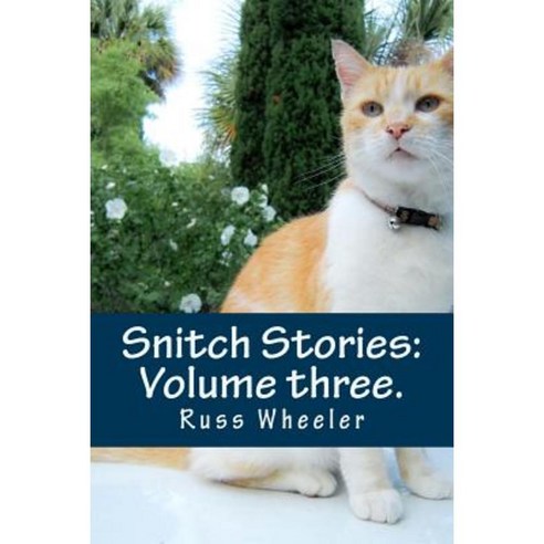 Snitch Stories: Volume Three. Paperback, Createspace Independent ...
