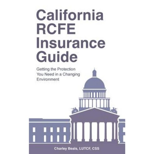 California Rcfe Insurance Guide: Getting the Protection You Need in a ...