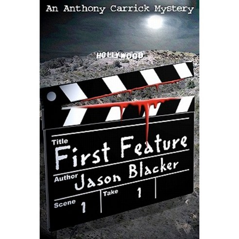 First Feature: An Anthony Carrick Mystery Paperback, Createspace ...
