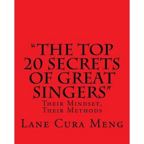"The Top 20 Secrets of Great Singers" Paperback, Createspace ...