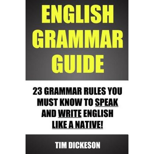 English Grammar Guide: 23 Grammar Rules You Must Know to Speak and ...