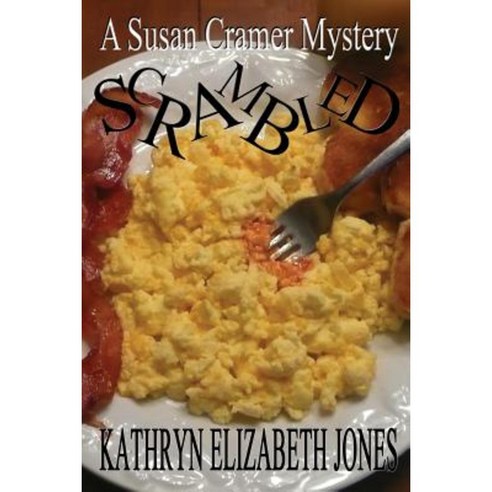 Scrambled: A Susan Cramer Mystery Paperback, Createspace Independent ...