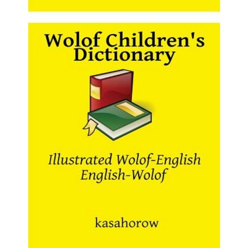 Wolof Children''s Dictionary: Illustrated Wolof-English English-Wolof ...