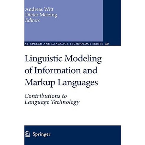 Linguistic Modeling of Information and Markup Languages: Contributions to Language Technology ...