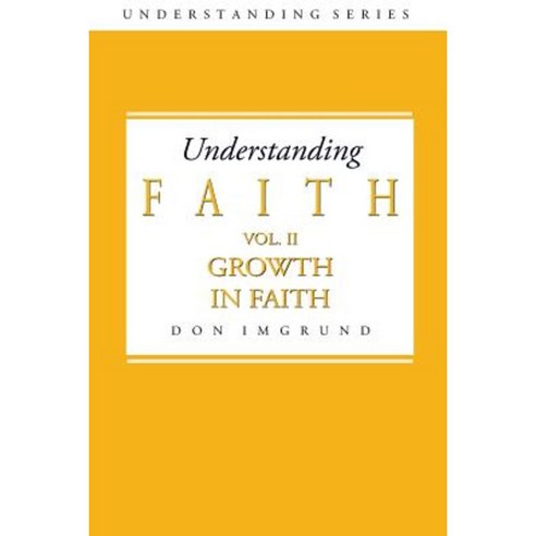 Understanding Faith Volume 2: Growth in Faith Paperback, Createspace ...