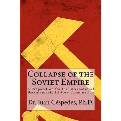 Collapse of the Soviet Empire: A Preparation for the International ...