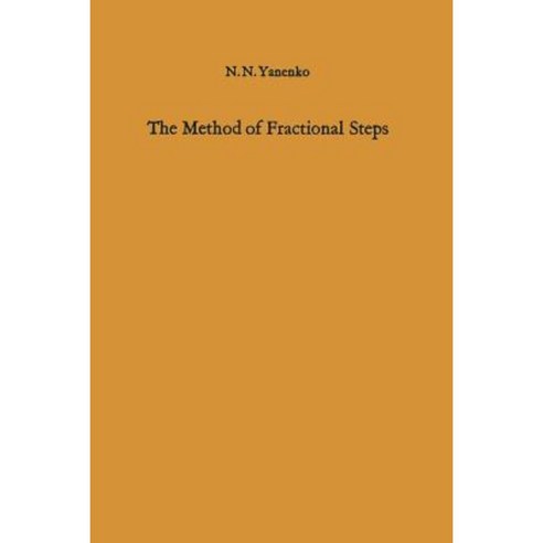 The Method of Fractional Steps: The Solution of Problems of ...
