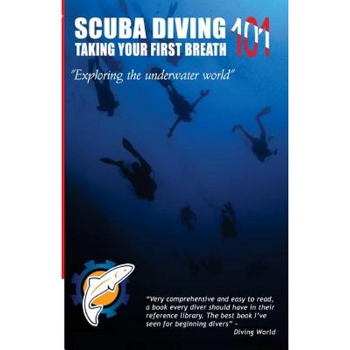 Scuba Diving 101: Taking Your First Breath! Paperback, Createspace ...