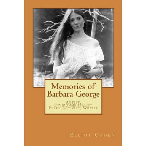Memories of Barbara George: Artist Environmentalist Peace Activist ...