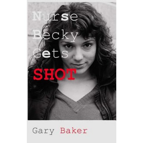 Nurse Becky Gets Shot Paperback, Createspace Independent Publishing ...