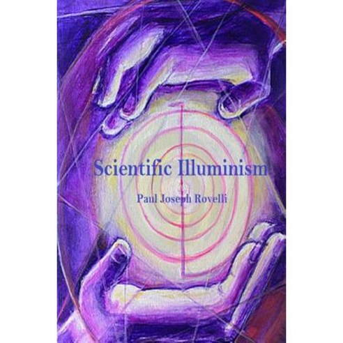 Scientific Illuminism Paperback, Createspace Independent Publishing ...