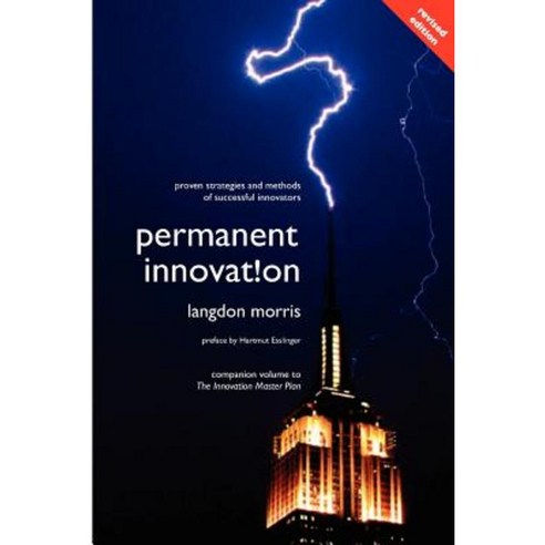 Permanent Innovation Revised Edition: Proven Strategies and Methods of ...