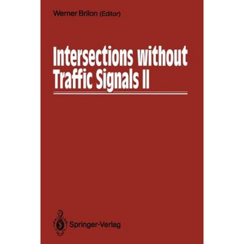 Intersections Without Traffic Signals II: Proceedings of an ...