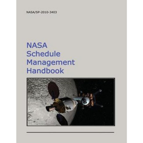 NASA Schedule Management Handbook Paperback, Createspace Independent ...
