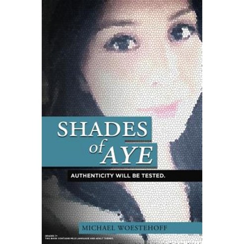 Shades of Aye: Authenticity Will Be Tested. Paperback, Createspace ...