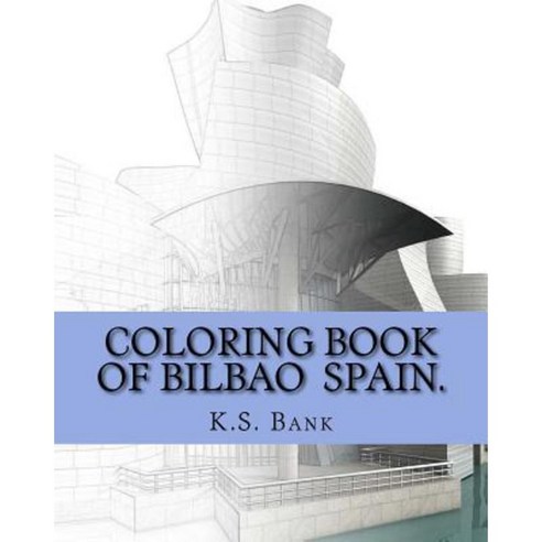 Coloring Book of Bilbao Spain. Paperback, Createspace Independent ...