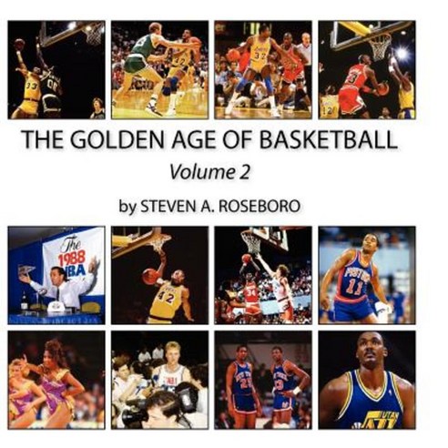 The Golden Age of Basketball - Volume II Paperback, Createspace ...