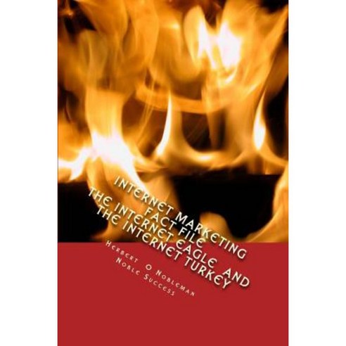 Internet Marketing Fact File: Internet Eagle and the Internet Turkey Paperback,