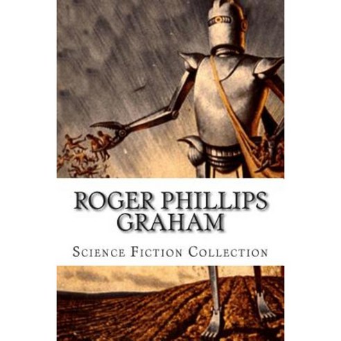Roger Phillips Graham Science Fiction Collection Paperback, Createspace ...
