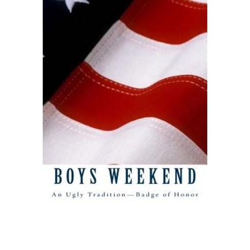 Boys Weekend Paperback, Createspace Independent Publishing Platform ...