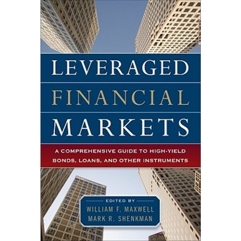 Leveraged Financial Markets: A Comprehensive Guide to Loans Bonds and ...