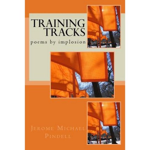 Training Tracks: Poems by Implosion Paperback, Createspace Independent ...