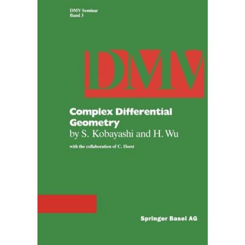 Complex Differential Geometry: Topics in Complex Differential Geometry ...