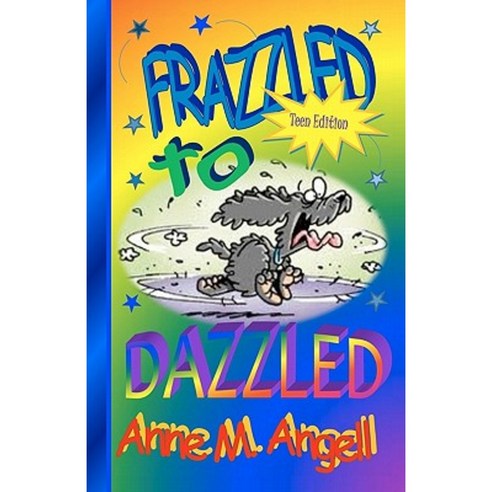Frazzled to Dazzled Paperback, Createspace Independent Publishing ...