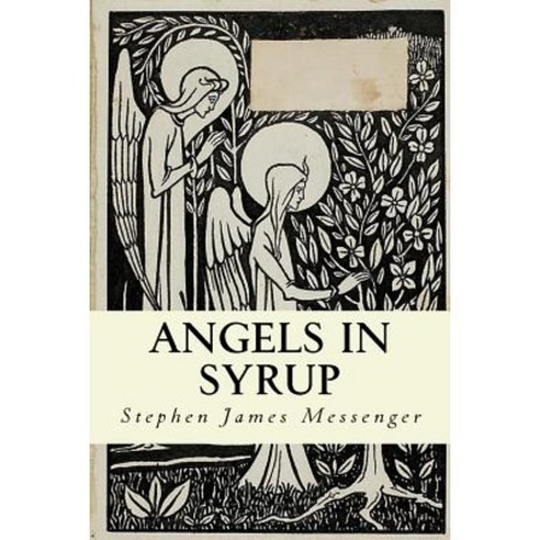 Angels in Syrup Paperback, Createspace Independent Publishing Platform ...