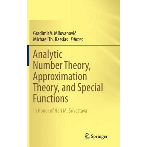Analytic Number Theory Approximation Theory and Special Functions: In Honor of
