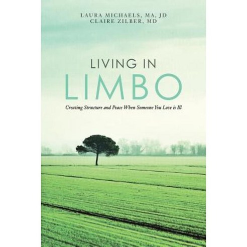 Living in Limbo: Creating Structure and Peace When Someone You Love Is ...