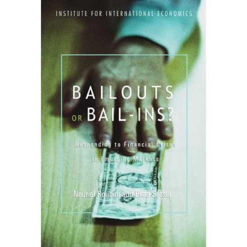 Bailouts or Bail-Ins?: Responding to Financial Crises in Emerging ...